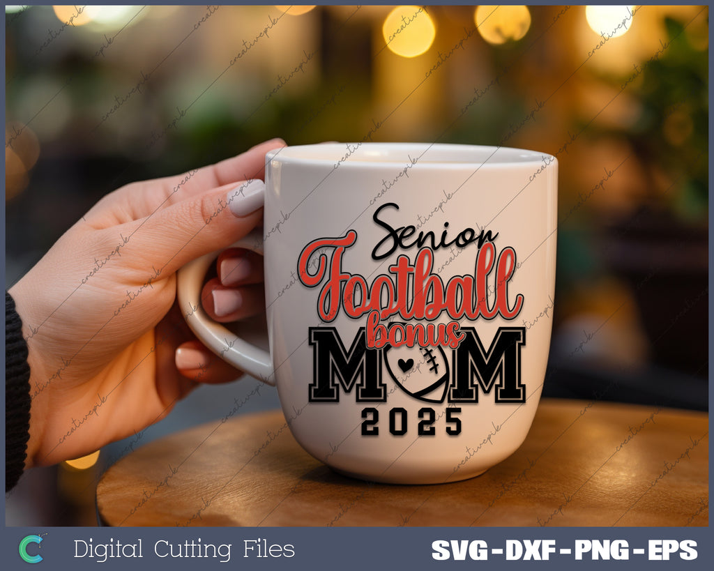 Senior Football Bonus Mom 2025 SVG PNG Cutting Printable Files ...