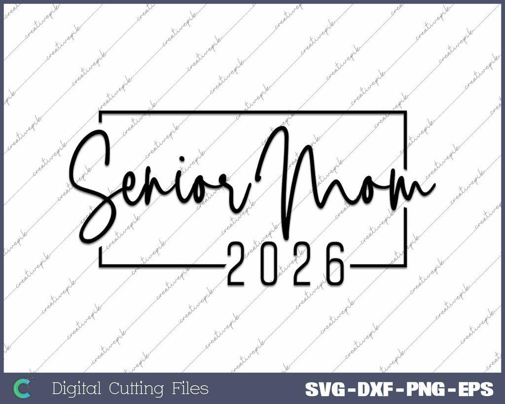 Senior Mom 2026 Class Of 2026 Senior Mother Graduation SVG PNG Files ...