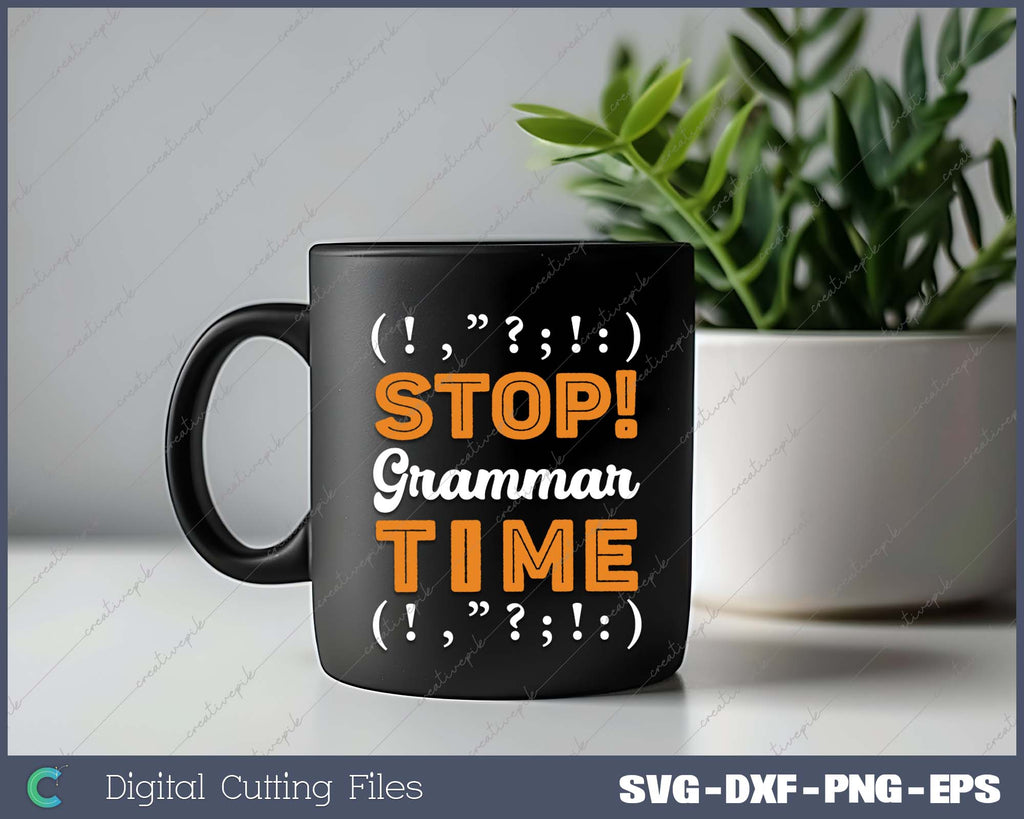 Stop Grammar Time Funny Grammar Police SVG PNG Cutting Files – creativepik