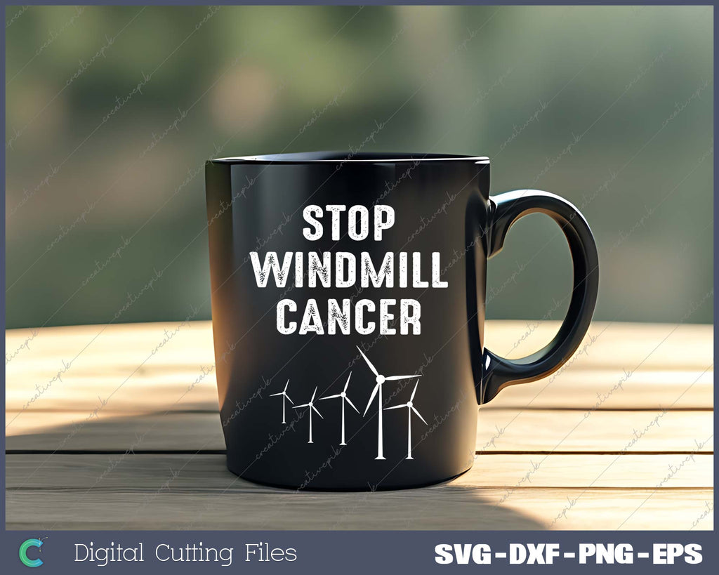 Stop Windmill Cancer Funny Anti Trump 2025 SVG PNG Cutting Files ...