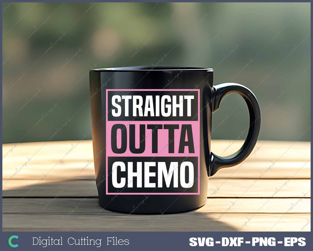 Straight Outta Chemo Breast Cancer Awareness SVG PNG Cutting Files ...