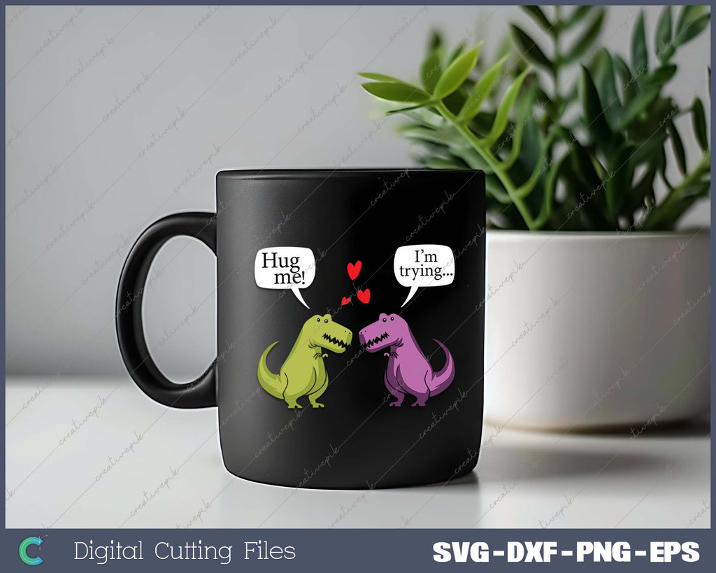T Rex Dinosaur Couple Hug Me Valentines Day SVG PNG Printable Files ...