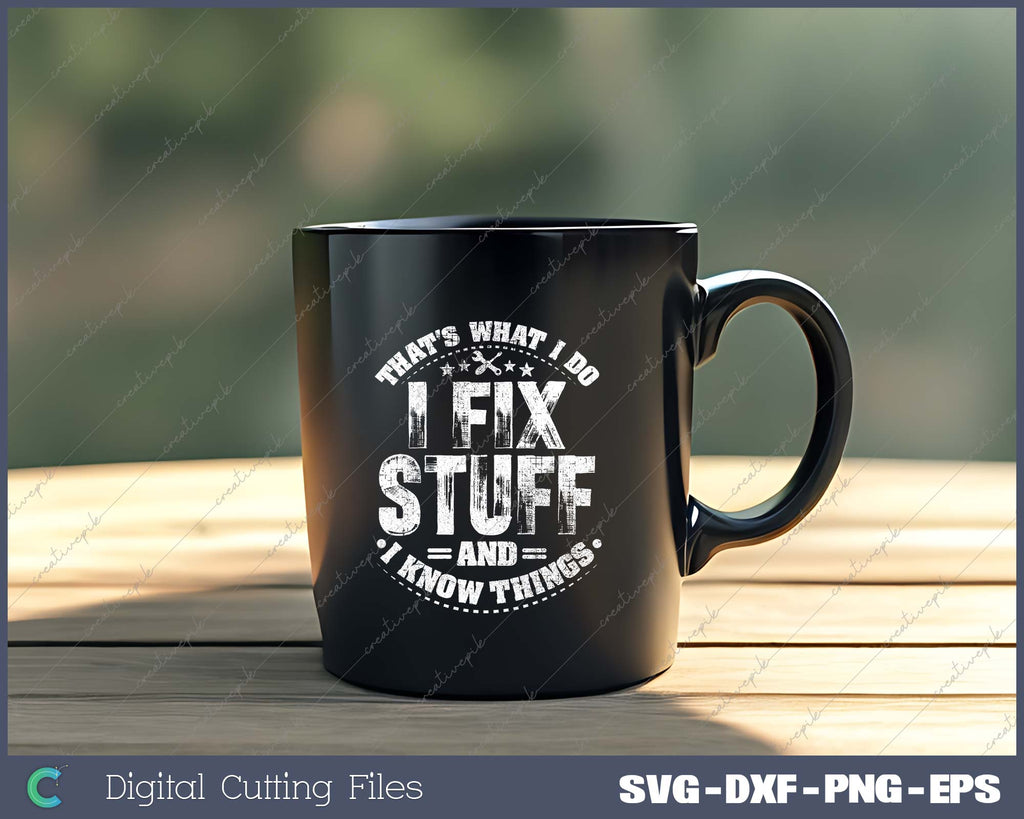 That’s What I Do Fix Stuff Mechanic Engineer Garage SVG PNG Files ...