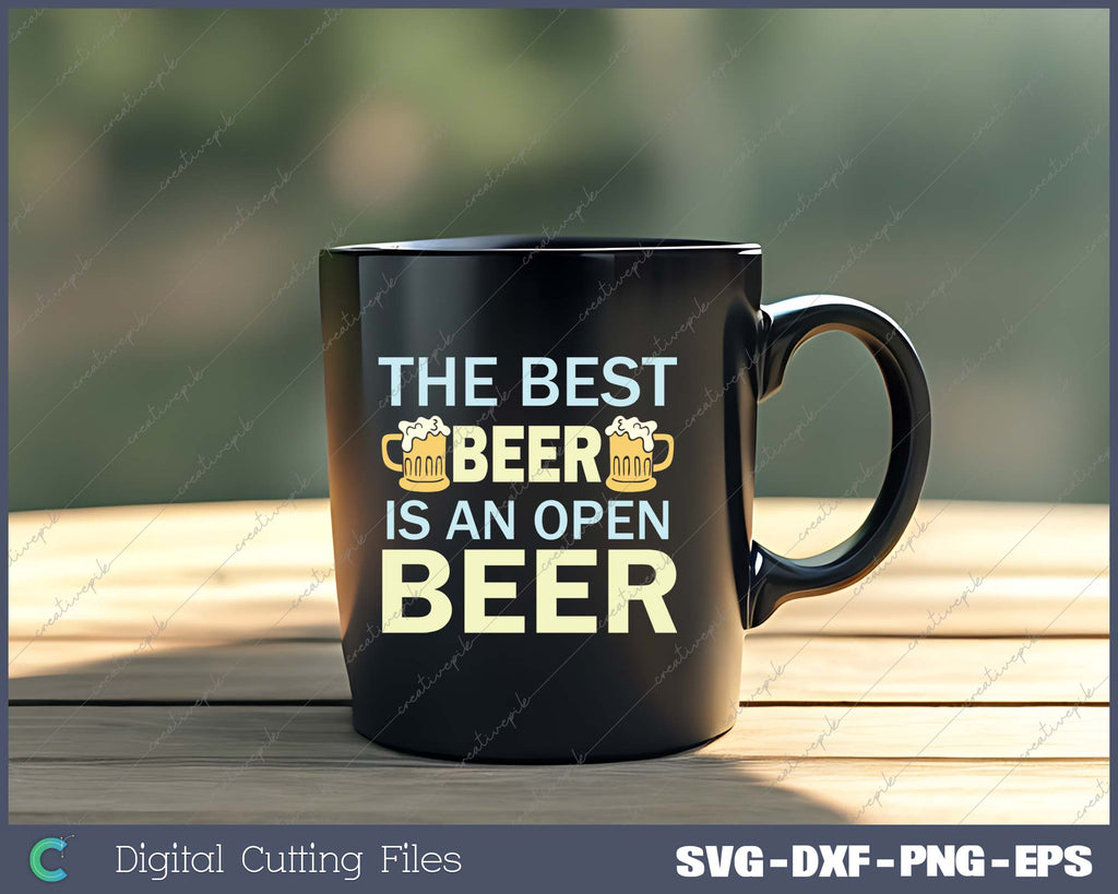 The Best Beer Is An Open Beer SVG PNG Cutting Printable Files – creativepik
