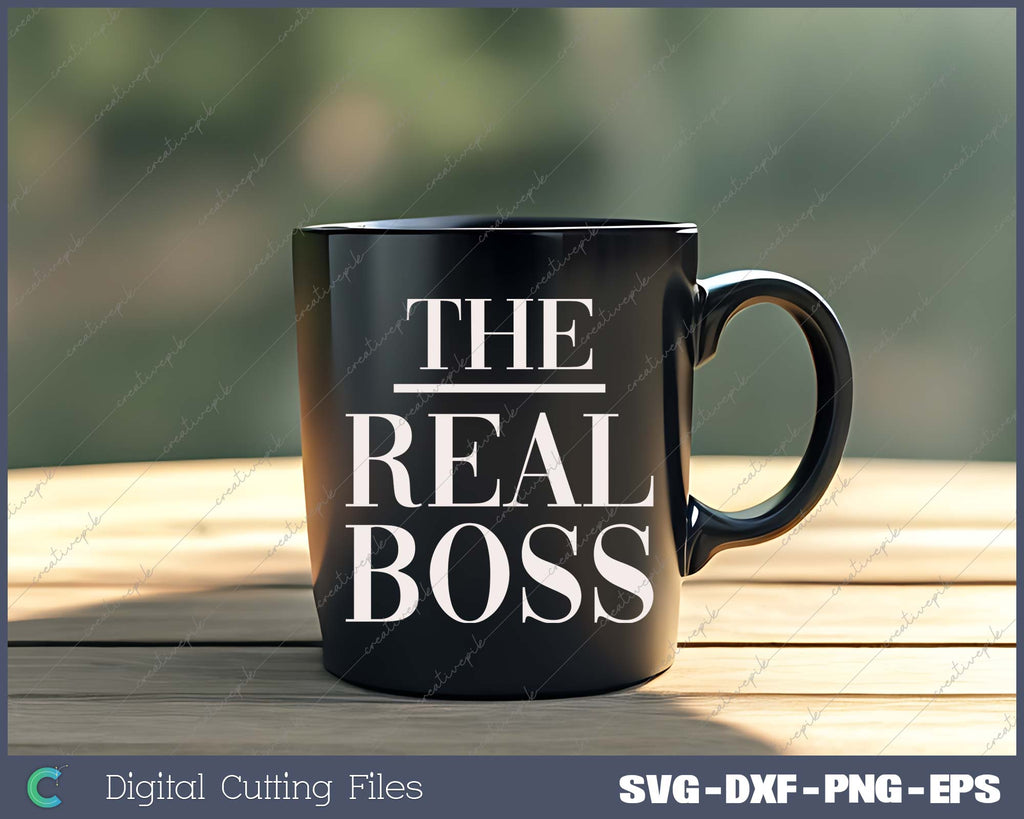 The Real Boss SVG PNG Cutting Printable Files – creativepik