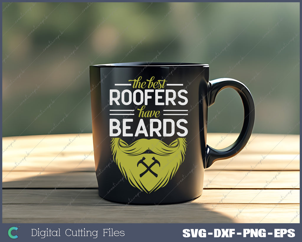 The best Roofers have beards - Funny Roofer SVG PNG Files – creativepik