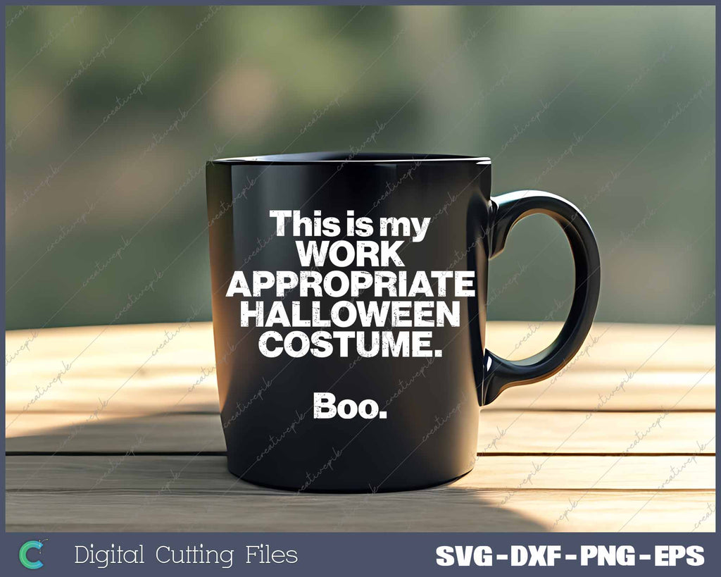 This Is My Work Appropriate Halloween Costume Boo Funny SVG PNG Files ...