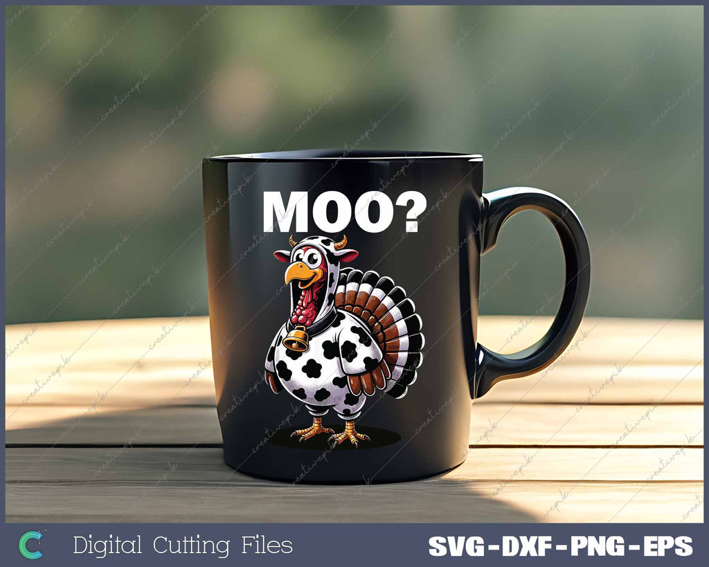 Turkey Moo Funny Thanksgiving SVG PNG Cutting Printable Files – creativepik