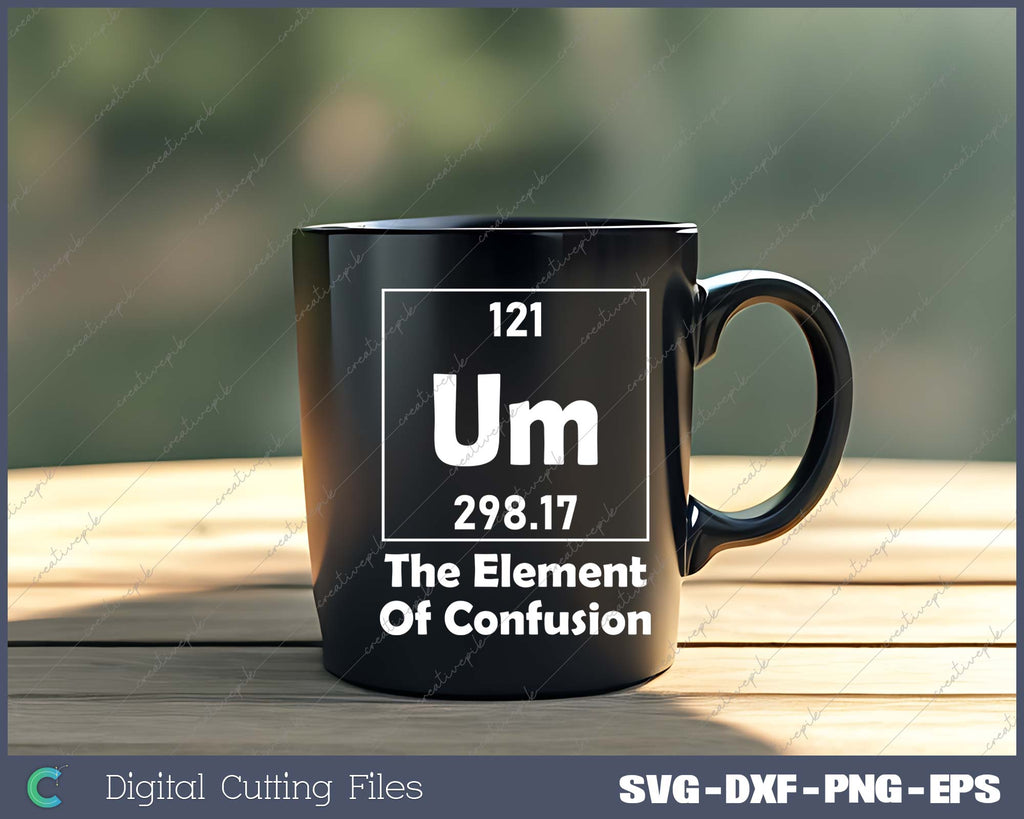 Um The Element Of Confusion Einstein Chemistry Tee FUNNY SVG PNG Files ...