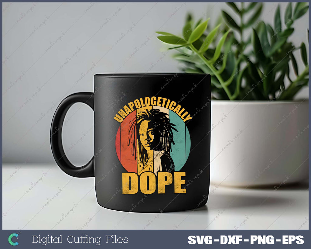 Unapologetically Dope Loc'd Woman Girl Black History SVG PNG Files ...