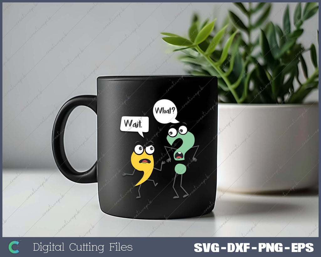 Wait What Funny Teacher Grammar Police Grammarian SVG PNG Files ...