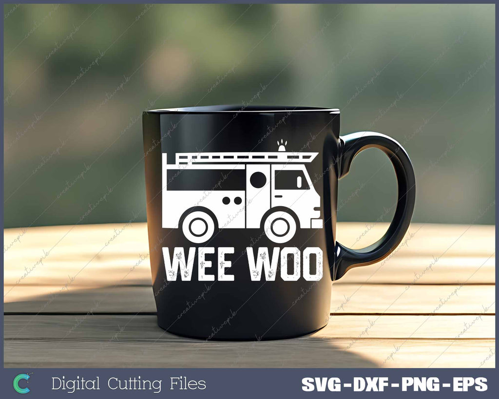 Wee Woo Fire Truck Funny Firefighter Emergency Response SVG PNG Files ...