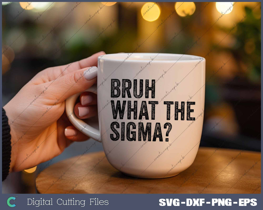 The Sigma Bruh Saying Adult Sarcastic SVG Cutting Files – creativepik