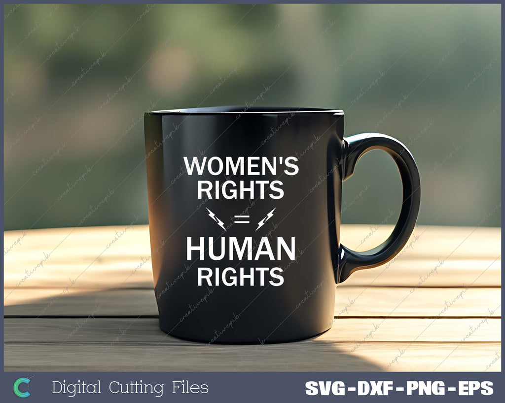 Women's Rights = Human Rights SVG PNG Cutting Printable Files – creativepik