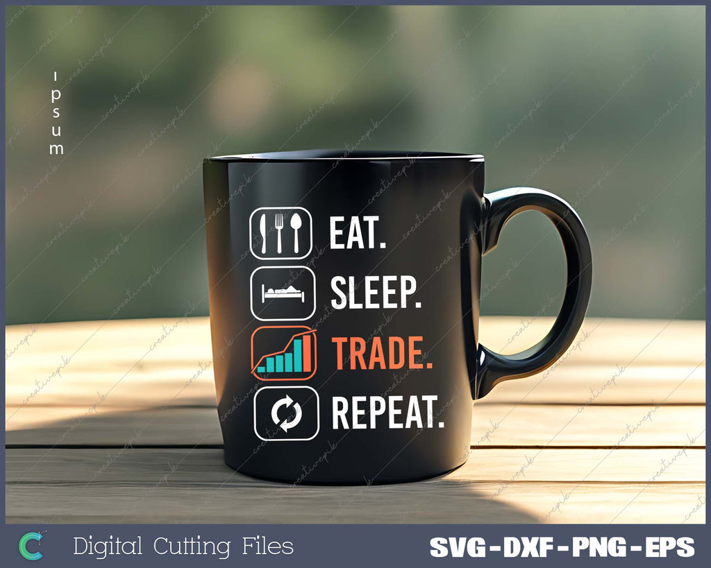 Eat Sleep Trade Repeat SVG PNG Cutting Printable Files – creativepik