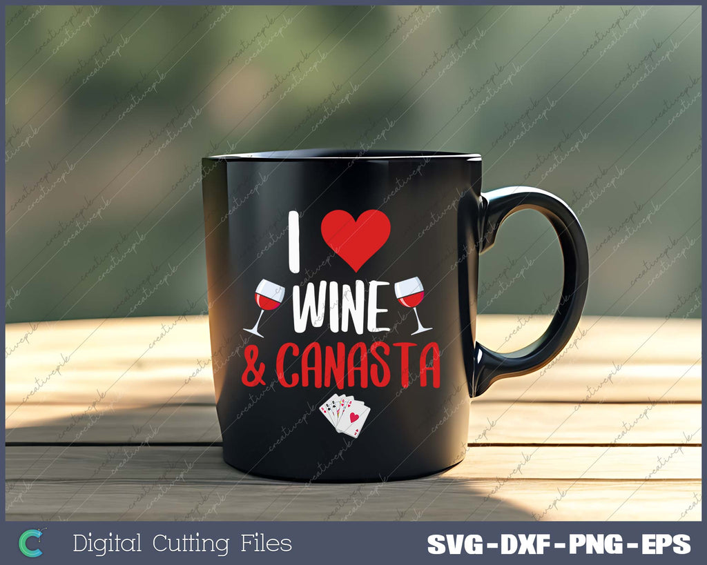 I Love wine & Canasta SVG PNG Cutting Printable Files – creativepik
