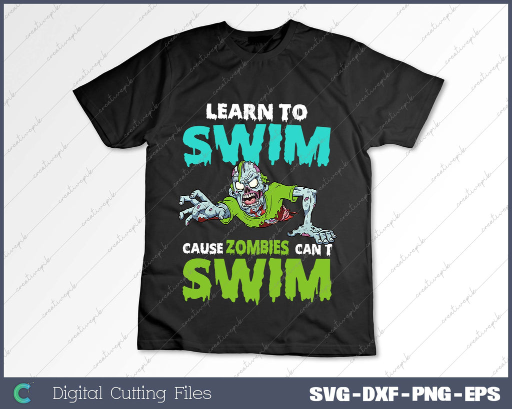 Learn To Swim Cause Zombies Can’t Swim SVG PNG Printable Files ...
