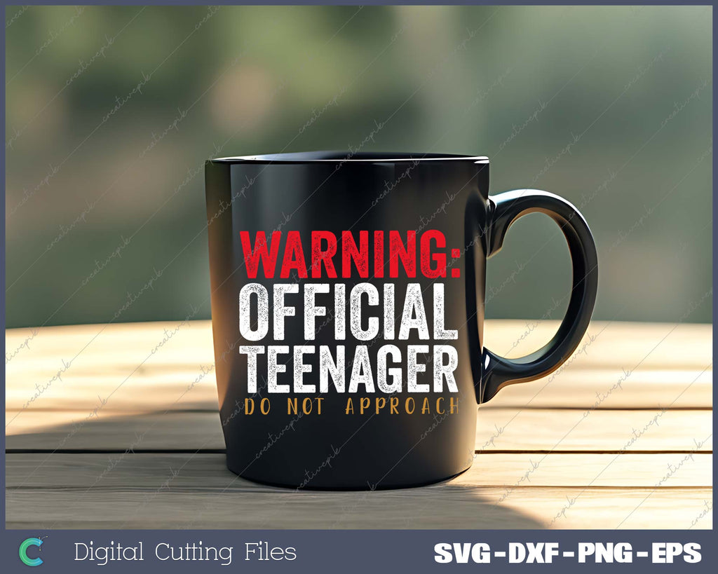 Warning Official Teenager Do Not Approach SVG PNG Cutting Files ...
